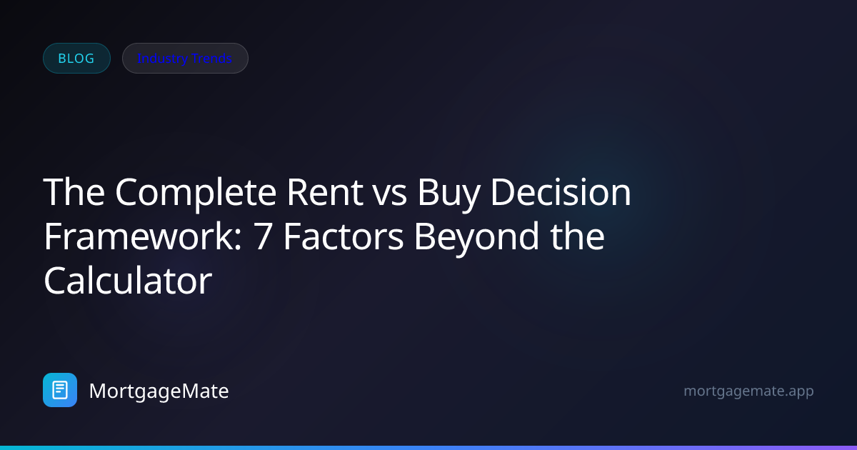Complete Rent vs Buy Decision Framework: 7 Key Factors